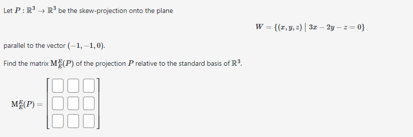 Solved Let P:R3→R3 ﻿be the skew-projection onto the | Chegg.com