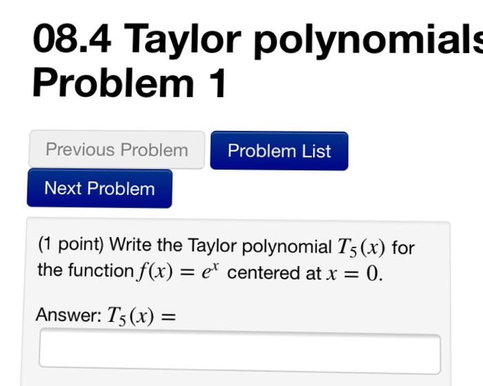 Solved 08.4 Taylor polynomials Problem 1 Previous Problem | Chegg.com