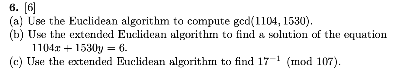 Solved 6. [6] (a) Use the Euclidean algorithm to compute | Chegg.com