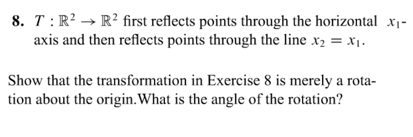 Solved 8. T : R2 → R2 first reflects points through the | Chegg.com