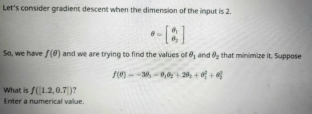 Solved Let's consider gradient descent when the dimension of | Chegg.com