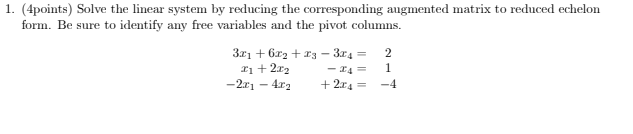 Solved (4points) ﻿Solve the linear system by reducing the | Chegg.com