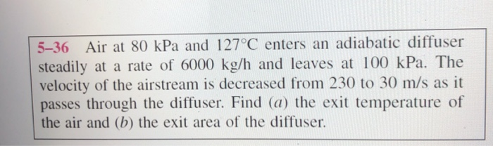 Solved 5-36 Air at 80kPa and 127∘C enters an adiabatic | Chegg.com