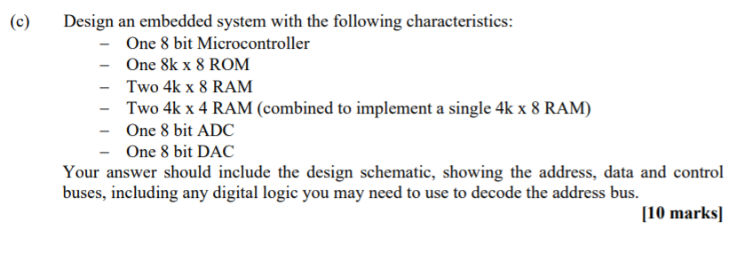 Solved (c) Design an embedded system with the following | Chegg.com