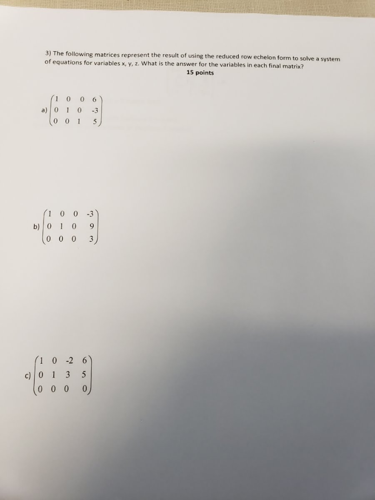 Solved he following matrices represent the result of using | Chegg.com