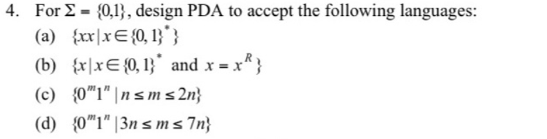 Solved 4. For 2 = {0,1}, design PDA to accept the following | Chegg.com