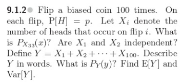 Solved 9.1.2 Flip a biased coin 100 times. On each flip, | Chegg.com