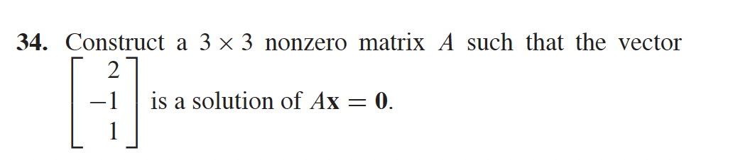 Solved 34. Construct a 3 x 3 nonzero matrix A such that the | Chegg.com