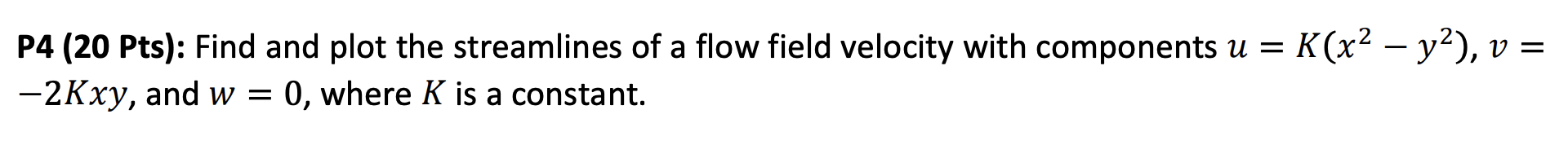 Solved P4 (20 Pts): Find and plot the streamlines of a flow | Chegg.com