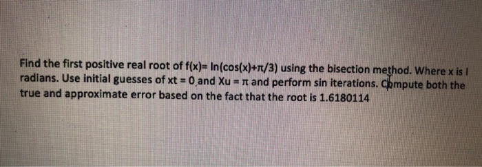 Solved Find the first positive real root of f(x)- | Chegg.com