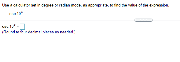 Solved Use a calculator set in degree or radian mode, as | Chegg.com