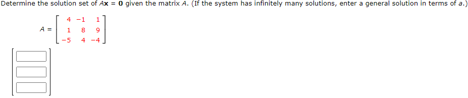 Solved Determine the solution set of Ax = 0 given the matrix | Chegg.com