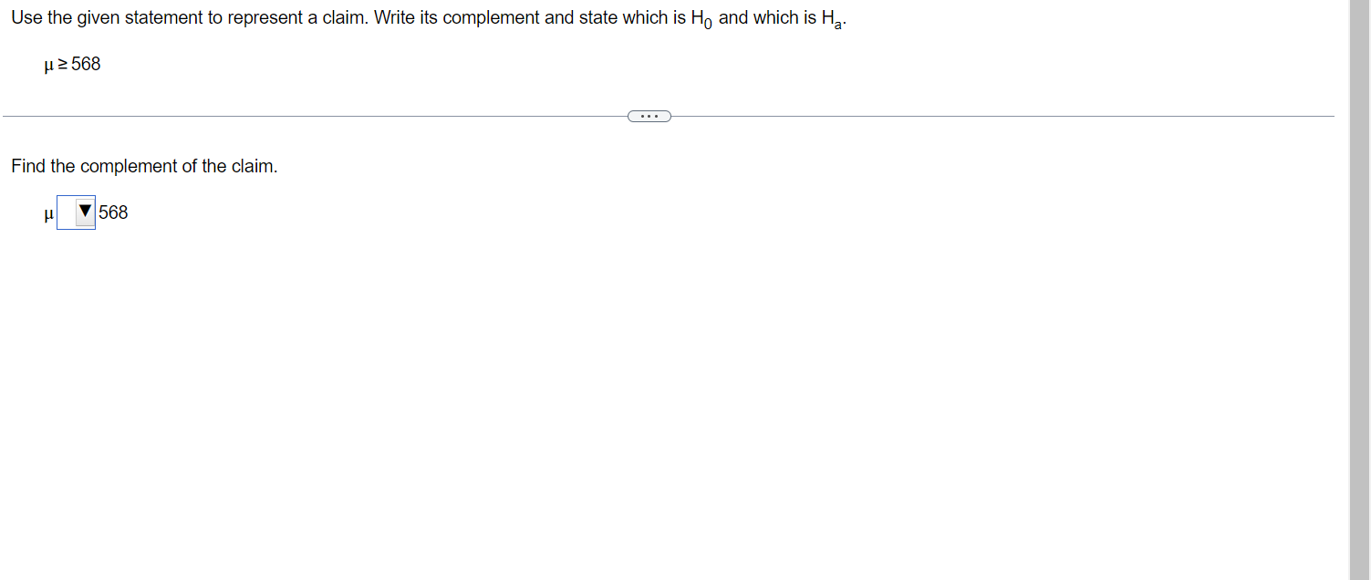 Solved μ≥568 Find the complement of the claim. | Chegg.com