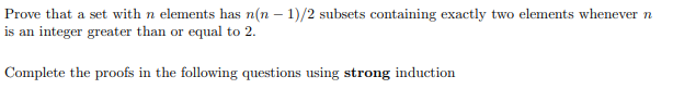 Solved Prove that a set with n elements has n(n−1)/2 subsets | Chegg.com