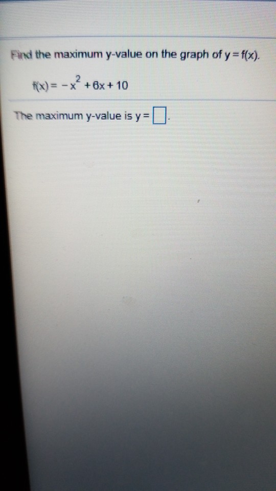 Solved Find the maximum y-value on the graph of y=f(x). RX) | Chegg.com