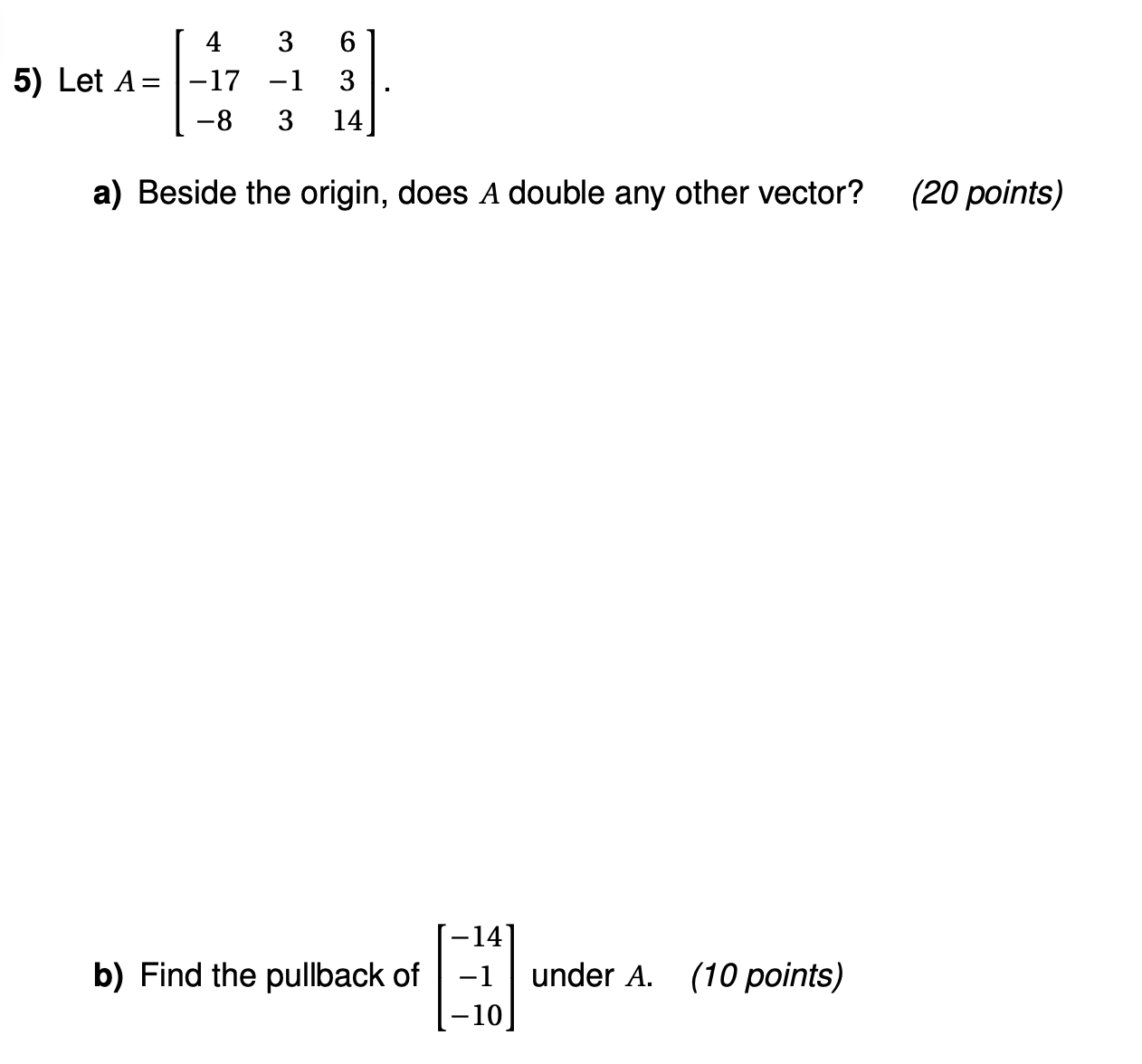 Solved Let A=[436-17-13-8314].a) ﻿Beside the origin, does A | Chegg.com