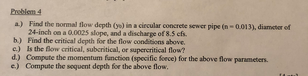 Solved Problem 4 a.) Find the normal flow depth (yo) in a | Chegg.com