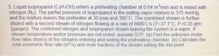 Solved 5. Liquid isopropanol (C3H/OH) enters a preheating | Chegg.com