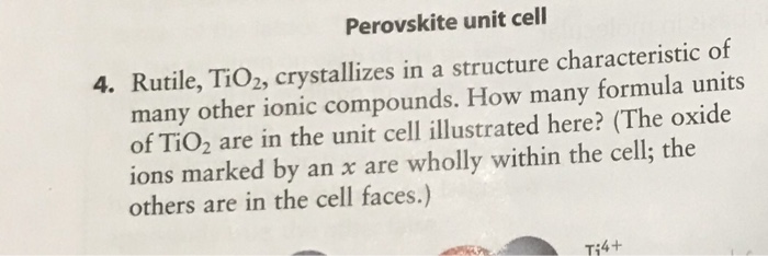 Perovskite unit cell 4. Rutile, TiO2, crystallizes in | Chegg.com