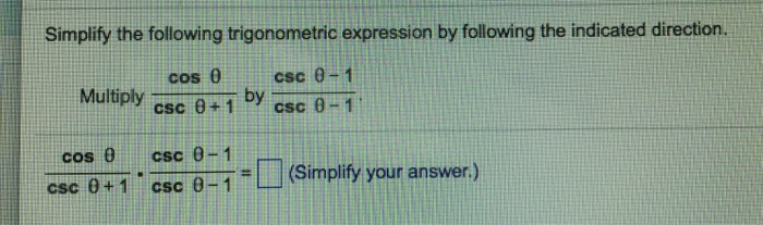 Solved Simplify the following trigonometric expression by | Chegg.com