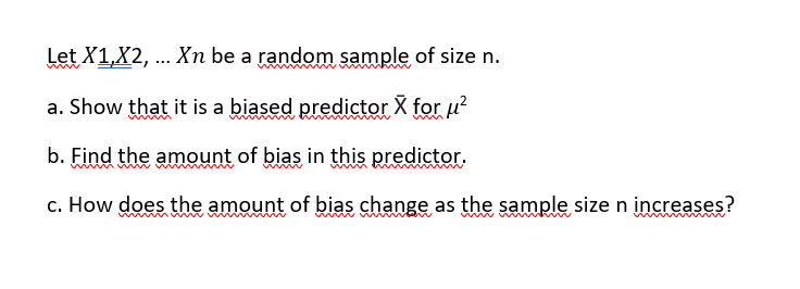 Solved Let 𝑋1,𝑋2, … 𝑋𝑛 be a random sample of size n.a. | Chegg.com