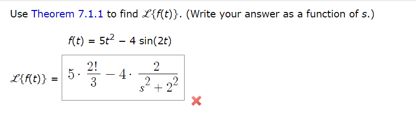 Solved Use Theorem 7.1.1 ﻿to find L{f(t)}. (Write your | Chegg.com