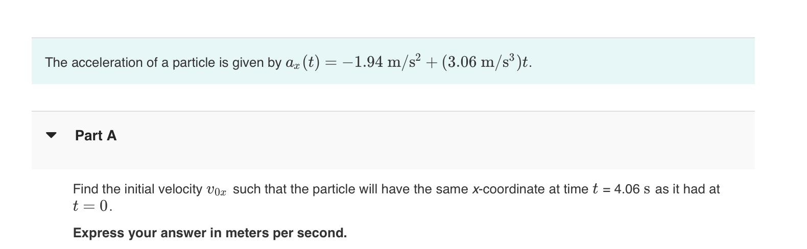 Solved e acceleration of a particle is given by ax(t)=−1.94 | Chegg.com