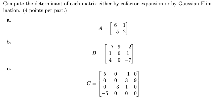 Solved Compute the determinant of each matrix either by | Chegg.com
