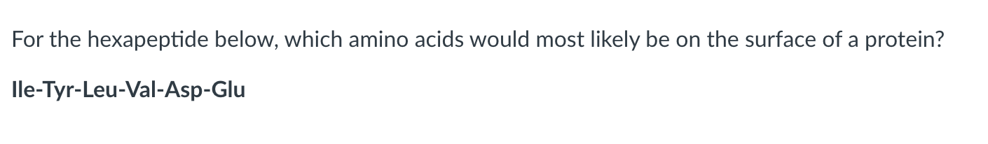 Solved For the hexapeptide below, which amino acids would | Chegg.com