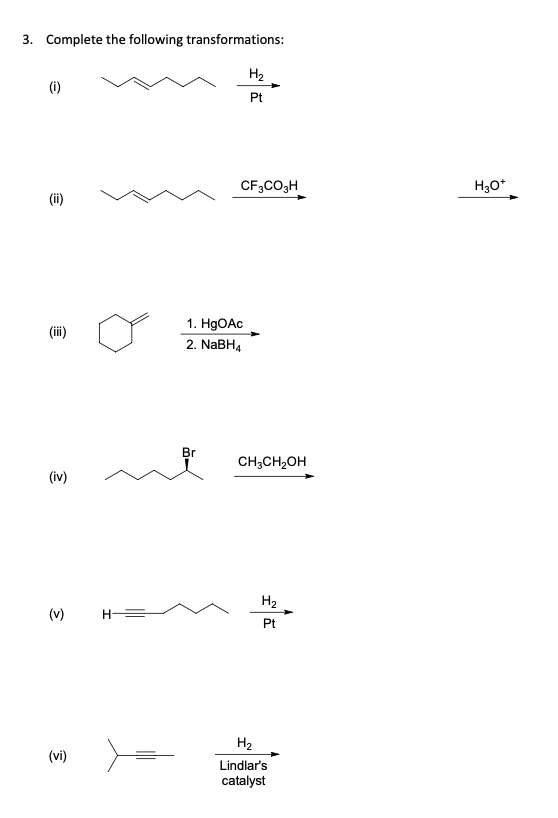 Solved 3. Complete the following transformations: (0) H2 Pt | Chegg.com