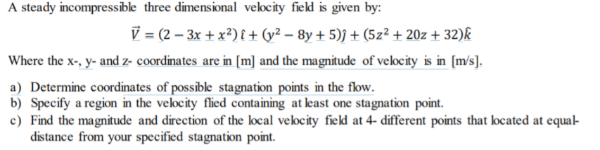 Solved A steady incompressible three dimensional velocity | Chegg.com