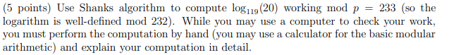 (5 points) Use Shanks algorithm to compute log119 | Chegg.com