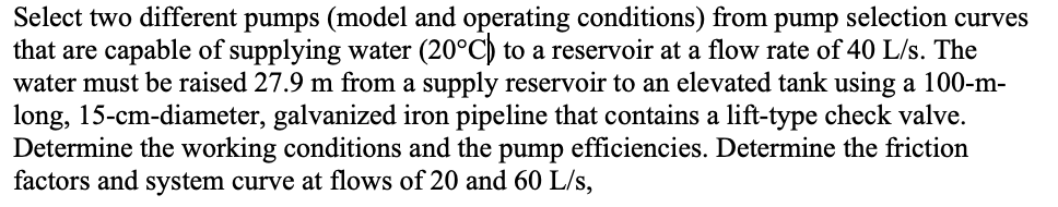 Select two different pumps (model and operating | Chegg.com