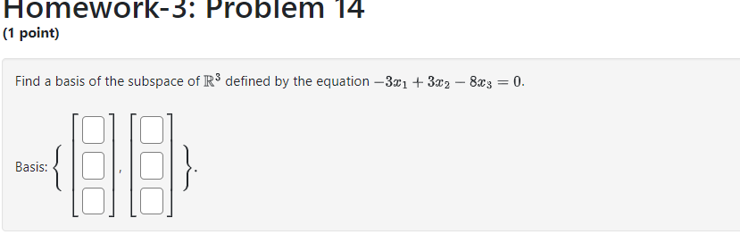 Solved (1 ﻿point)Find a basis of the subspace of R3 ﻿defined | Chegg.com