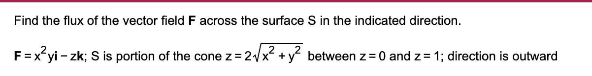 Solved Find the flux of the vector field F across the | Chegg.com