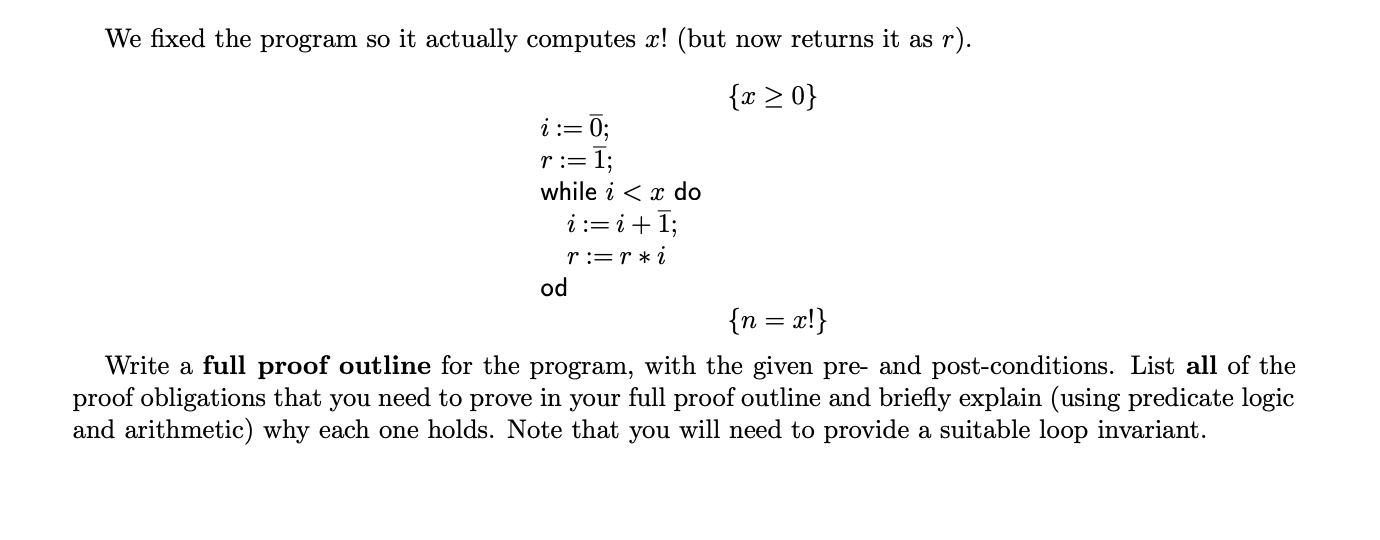 Solved We fixed the program so it actually computes x ! (but | Chegg.com
