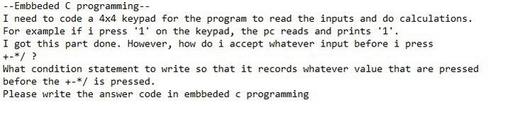 Solved --Embbeded C programming- I need to code a 4×4 keypad | Chegg.com