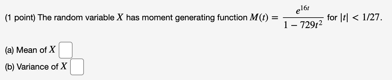 Solved (1 point) The random variable X has moment generating | Chegg.com