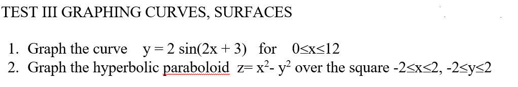 Solved TEST III GRAPHING CURVES, SURFACES 1. Graph the curve | Chegg.com