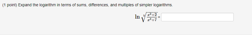 Solved (1 point) Expand the logarithm in terms of sums, | Chegg.com