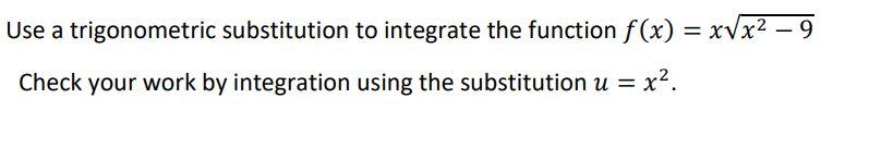 Solved Use a trigonometric substitution to integrate the | Chegg.com
