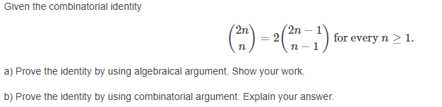 Solved Given the combinatorial identity (-1) = 2(2-1) for | Chegg.com Solved Given the combinatorial identity (-1) = 2(2-1) for | Chegg.com