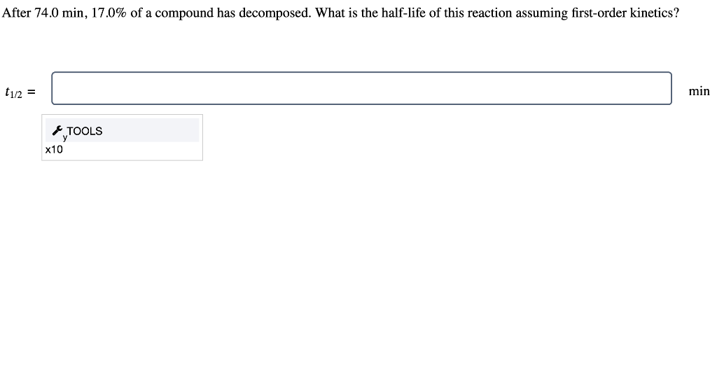 Solved After 74.0 min,17.0% of a compound has decomposed. | Chegg.com
