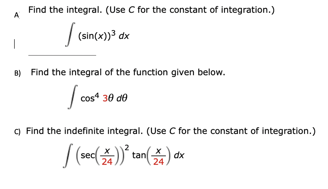 Solved Find the integral. (Use C for the constant of | Chegg.com