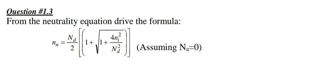 Solved Question #1.3 From the neutrality equation drive the | Chegg.com