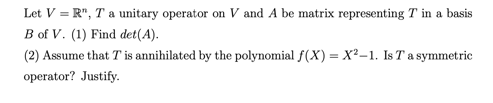 Solved Let V=Rn,T a unitary operator on V and A be matrix | Chegg.com