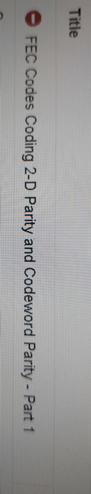 Solved Title Fec Codes Coding 2 D Parity And Codeword Parity