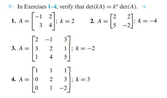 Solved In Exercises 1-4, verify that det (kA) = k" det(A). | Chegg.com