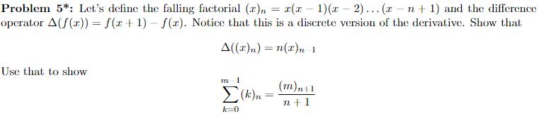 Solved Problem 5∗ : Let's define the falling factorial | Chegg.com