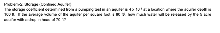 Solved Problem-2: Storage (Confined Aquifer) The storage | Chegg.com